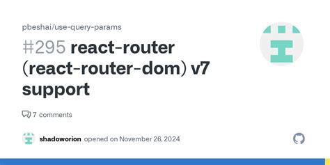 React Router React Router Dom V7 Support · Issue 295 · Pbeshaiuse
