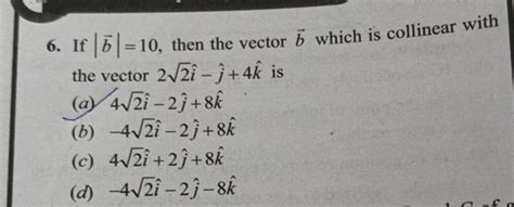 If Vec{b} 10 Then The Vector Vec{b} Which Is Collinear With The Vect
