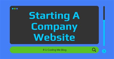 How To Effectively Create A Company Website In 2022 R U Coding Me LLC