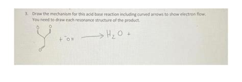 Solved Draw The Mechanism For This Acid Base Reaction Chegg