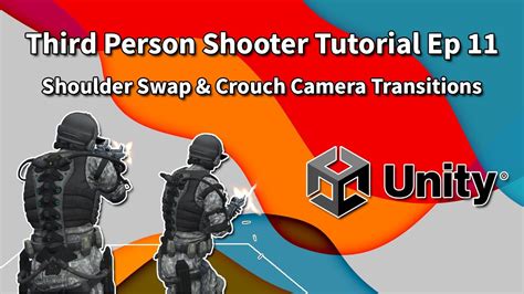 Third Person Shooter Unity Tutorial Ep Smooth Shoulder Swap Crouch Camera Transitions