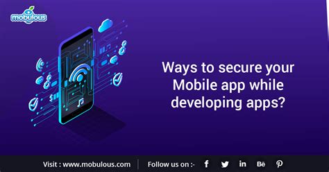 Ways To Secure Your Mobile App While Developing Apps