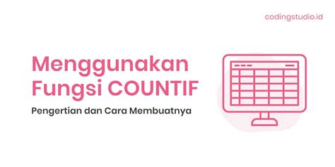 Cara Menggunakan Rumus Countif Dan Cara Membuatnya
