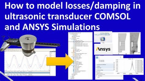 How To Model Losses Damping In Ultrasonic Transducer Comsol And Ansys Simulations