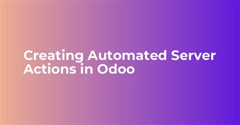 Automated Server Actions