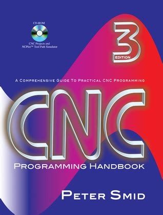 CNC Programming Handbook By Peter Smid Goodreads