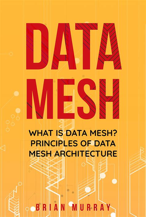 Data Mesh What Is Data Mesh Principles Of Data Mesh Architecture By