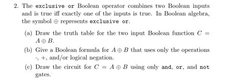 Solved 2 The Exclusive Or Boolean Operator Combines Two