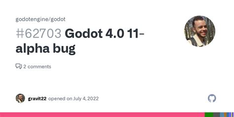 Godot 40 11 Alpha Bug · Issue 62703 · Godotenginegodot · Github