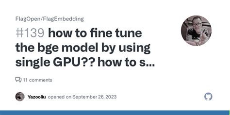 How To Fine Tune The Bge Model By Using Single GPU How To Set Or How To Edit Code Issue 139