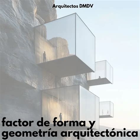 Factor De Forma Y Geometría Arquitectónica