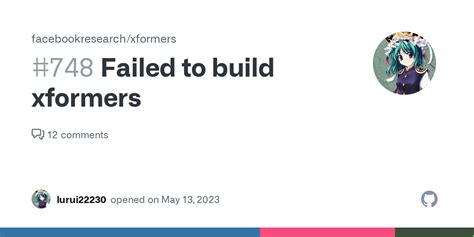 Failed To Build Xformers · Issue 748 · Facebookresearchxformers · Github