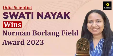 Scientist Swati Nayak Wins Norman Borlaug Field Award 2023