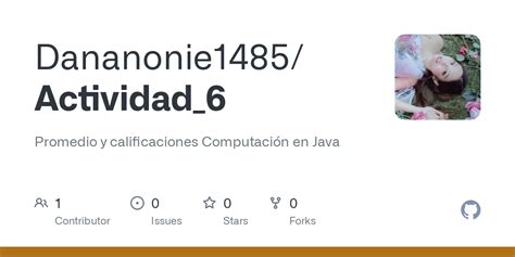 Github Dananonie1485actividad6 Promedio Y Calificaciones Computación En Java