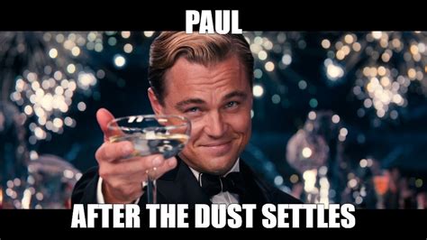 Meme Paul After The Dust Settles All Templates Meme