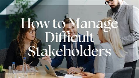 How To Manage Difficult Stakeholders