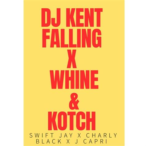 Stream Dj Kent X Wine And Kotch Explicit Swift Jay By Swift Jay Listen Online For Free On