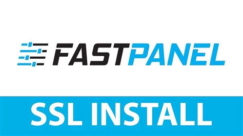 FastPanel SSL Configuration And Installation Guide