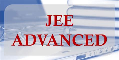JEE Advanced Dates Eligibility Syllabus Results