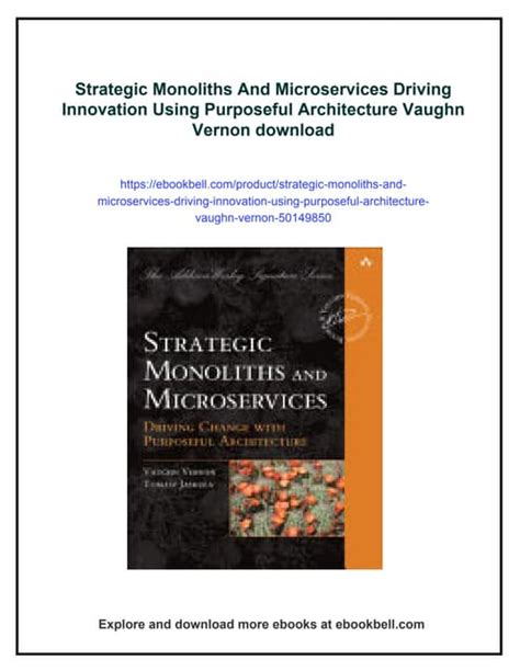 Strategic Monoliths And Microservices Driving Innovation Using Purposeful Architecture Vaughn
