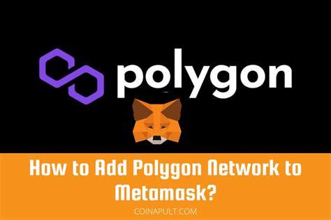 How To Add Polygon Network To Metamask Coinapult