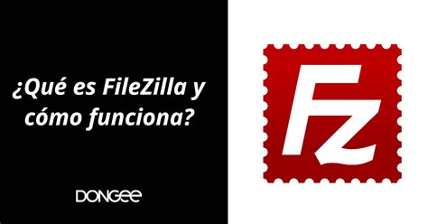 What Is Filezilla And How Does It Work — Correo Total