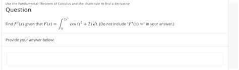 Solved Use The Fundamental Theorem Of Calculus And The Chain Chegg