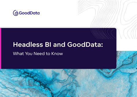 Headless Bi And Gooddata What You Need To Know Gooddata