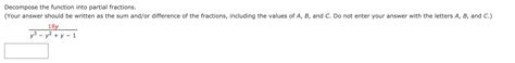 Solved Decompose The Function Into Partial Fractions Your