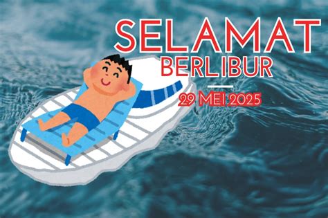 Libur Nasional Hari Ini 29 Mei 2025 Jadwal Libur Lengkap Dengan Cuti