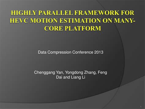 ppt highly parallel framework for hevc motion estimation on many core platform powerpoint