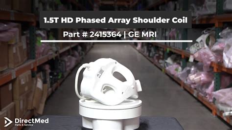 15t Hd Phased Array Shoulder Coil Part 2415364 Ge Mri Youtube