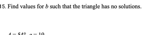 [answered] 15 find values for b such that the triangle has no solutions