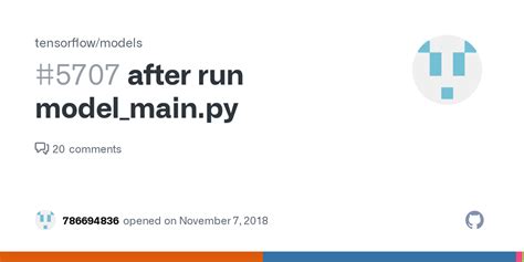 After Run Model Main Py Issue Tensorflow Models Github
