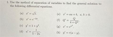 Solved 1 Use The Method Of Separation Of Variables To Find Chegg Com