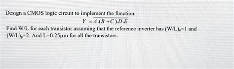 Solved Design A Cmos Logic Circuit To Implement The Function Y Ab