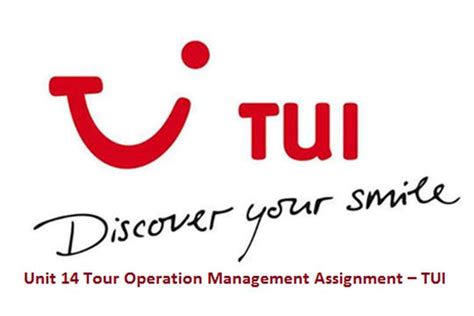 Unit 14 Tour Operation Management Assignment Tui Locus Help