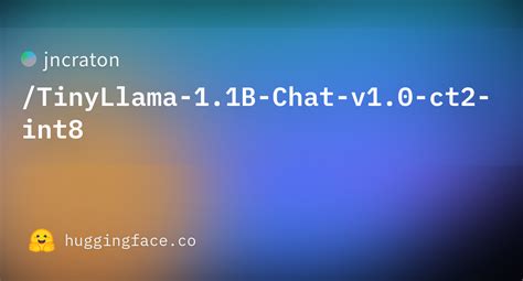 Jncraton TinyLlama B Chat V Ct Int Hugging Face