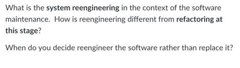 Solved What Is The System Reengineering In The Context Of