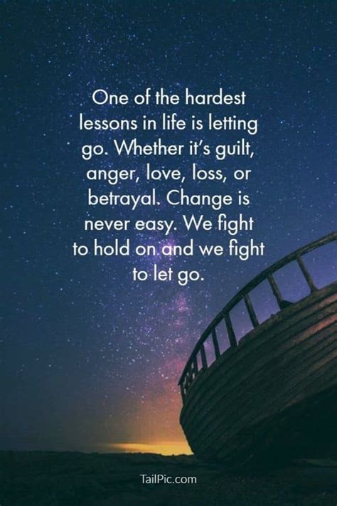 One Of The Hardest Lessons In Life Is Letting Go Motivational Letting