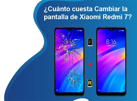 Cuánto cuesta Cambiar la pantalla de Xiaomi Redmi Reparación Móvil