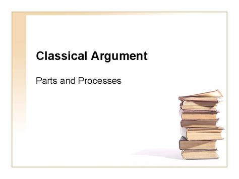 Classical Argument Parts And Processes What Is It