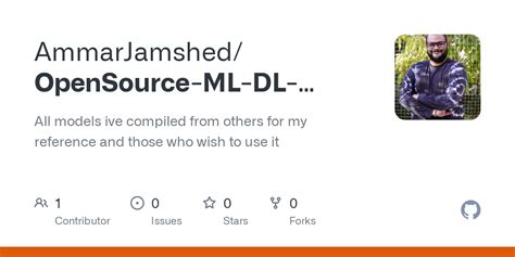 Github Ammarjamshed Opensource Ml Dl Models All Models Ive Compiled From Others For My