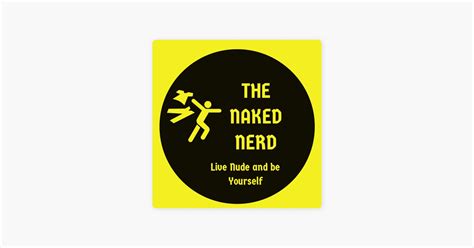 The Naked Nerd Season Episode How To Keep A Community Nude On Apple Podcasts