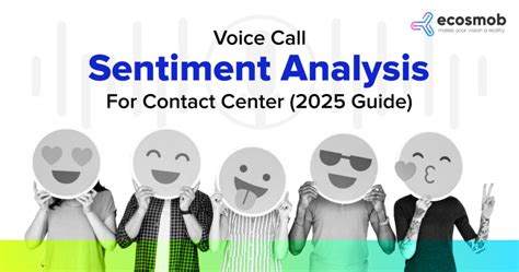Mastering Voice Call Sentiment Analysis For Contact Centers In 2025