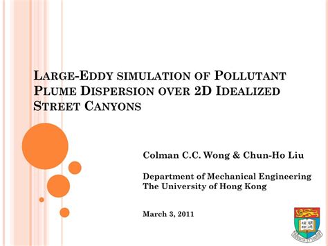 Ppt Large Eddy Simulation Of Pollutant Plume Dispersion Over 2d Idealized Street Canyons