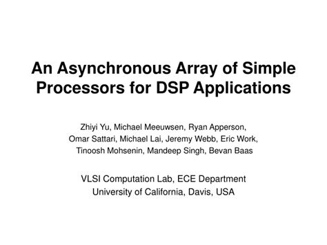 Ppt An Asynchronous Array Of Simple Processors For Dsp Applications Powerpoint Presentation