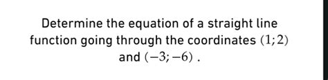 Solved Determine The Equation Of A Straight Line Function Going