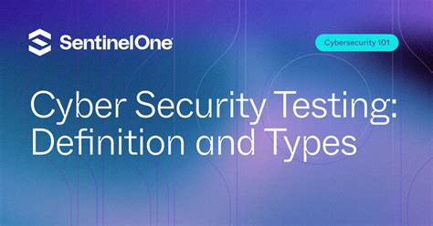 Cyber Security Testing Definition And Types