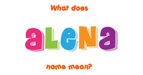 Alena Name Meaning Of Alena